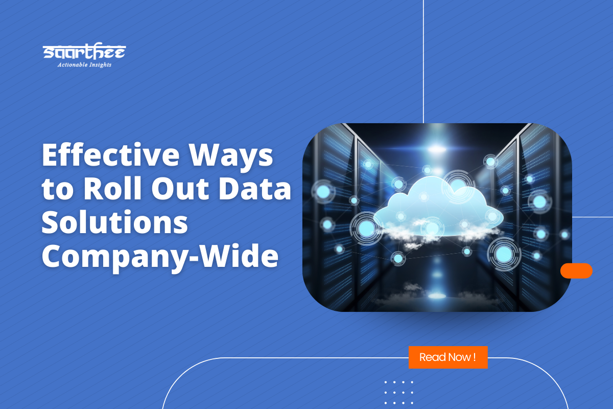 Effective Ways to Roll Out Data Solutions Company-Wide - Leading Data ...